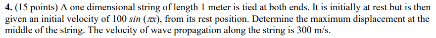 Solved 4. (15 points) A one dimensional string of length 1 | Chegg.com