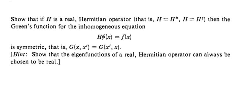 Solved Show that if H is a real, Hermitian operator (that | Chegg.com