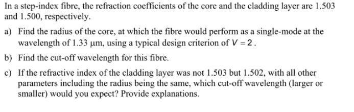 Solved In a step-index fibre, the refraction coefficients of | Chegg.com