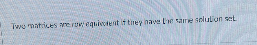 Solved Two matrices are row equivalent if they have the same | Chegg.com