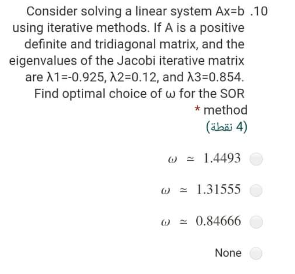 Solved Consider solving a linear system Ax=b .10 using | Chegg.com