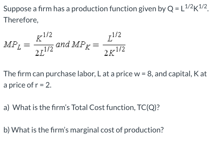 Solved Suppose a firm has a production function given by Q = | Chegg.com