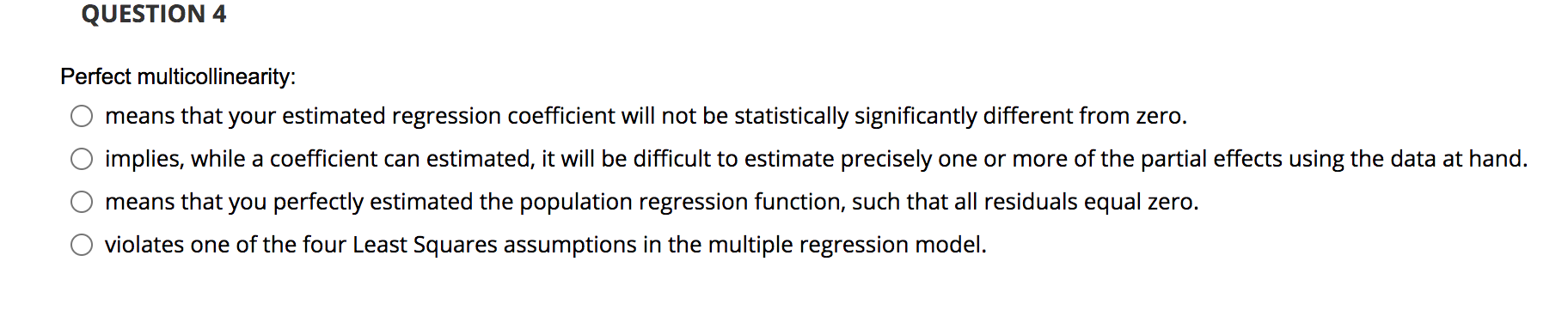 Solved QUESTION 4 Perfect multicollinearity: O means that | Chegg.com