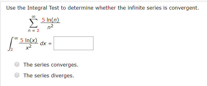 Solved Use the Integral Test to determine whether the | Chegg.com