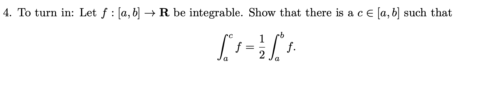 Solved 4. To turn in: Let f: [a, b] → R be integrable. Show | Chegg.com