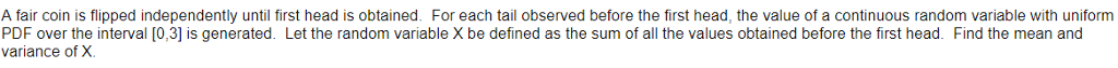 Solved A fair coin is flipped independently until first head | Chegg.com