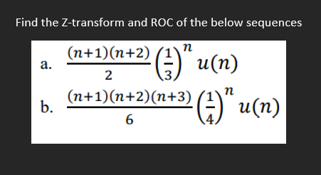 Solved Find the Z-transform and ROC of the below sequences | Chegg.com