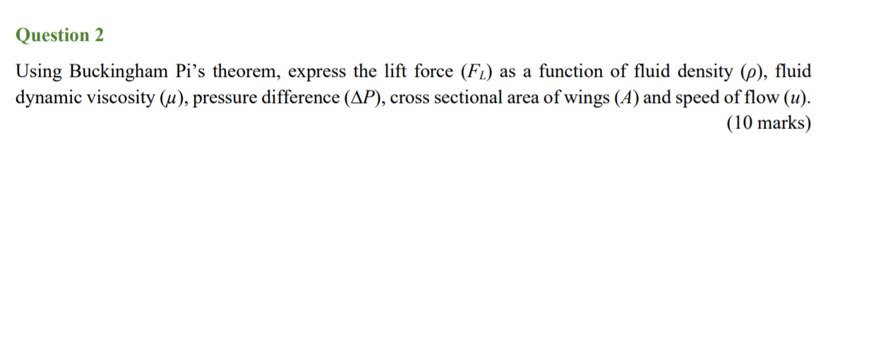 Solved Question 2 Using Buckingham Pi's theorem, express the | Chegg.com