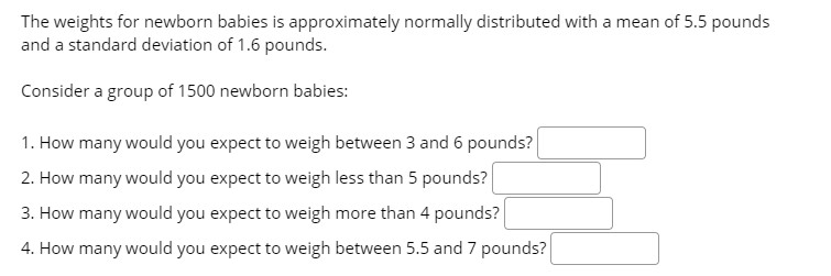Solved The weights for newborn babies is approximately | Chegg.com