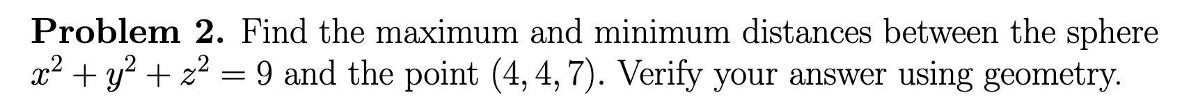 Solved Problem 2. Find the maximum and minimum distances | Chegg.com
