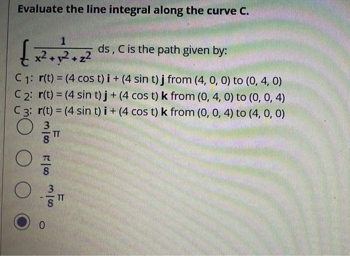 Solved Evaluate the line integral along the curve C. | Chegg.com