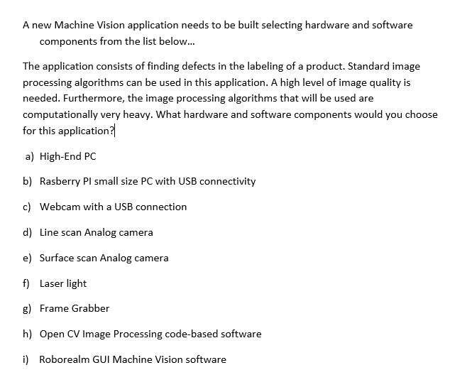 [Solved]: A new Machine Vision application needs to be bui