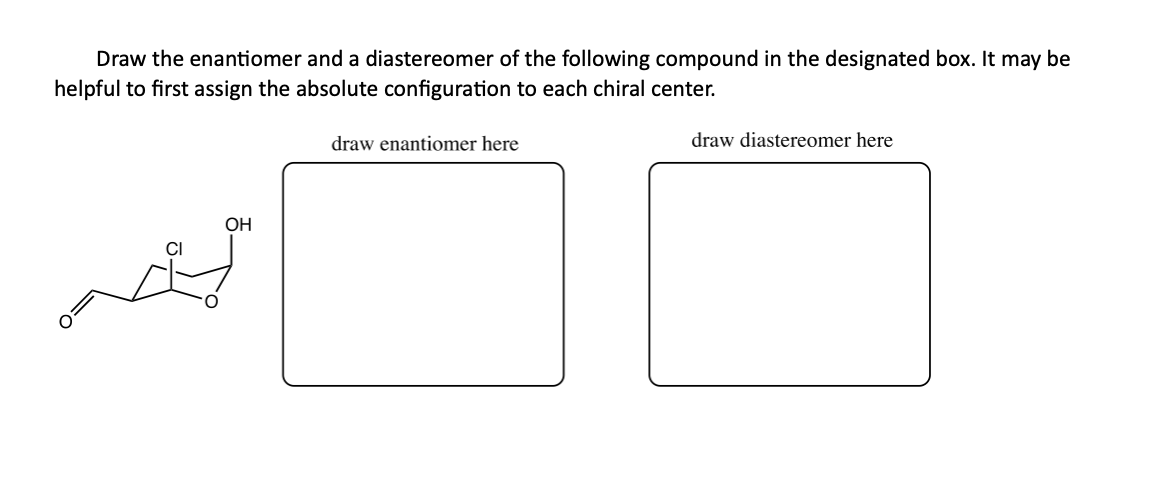 Solved Draw the enantiomer and a diastereomer of the | Chegg.com