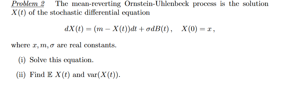 Solved Problem 2 The Mean Reverting Ornstein Uhlenbeck