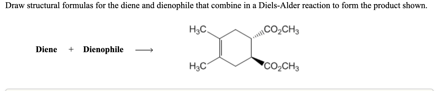 Solved Draw structural formulas for the diene and dienophile | Chegg.com