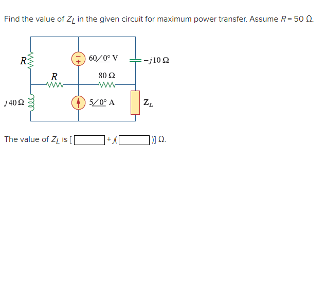 Solved Find the value of ZL in the given circuit for maximum | Chegg.com