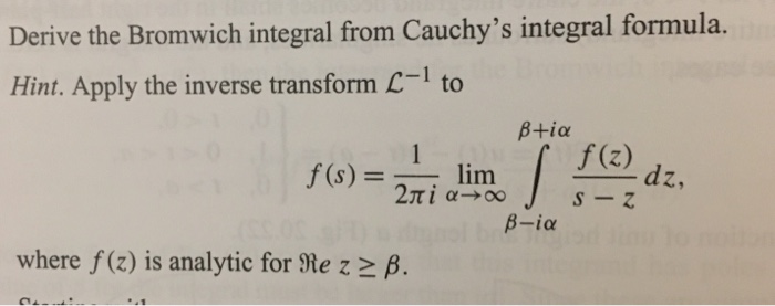 Solved Derive the Bromwich integral from Cauchy's integral | Chegg.com