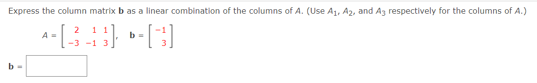 Solved Express the column matrix b as a linear combination | Chegg.com