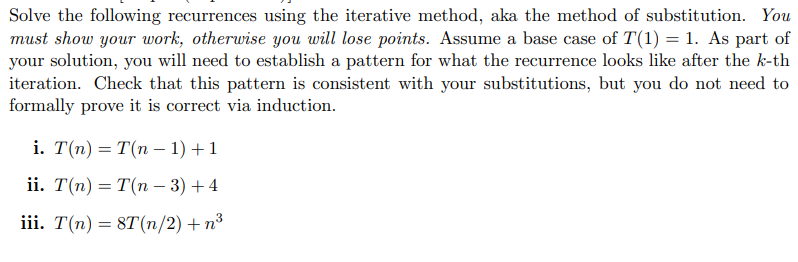 Solved Solve the following recurrences using the iterative | Chegg.com