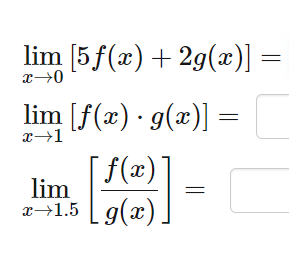 Solved f(x)−−g(x)limx→0[5f(x)+2g(x)]= limx→1[f(x)⋅g(x)]= | Chegg.com