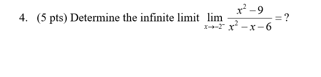 Solved r? -9 = ? 4. (5 pts) Determine the infinite limit lim | Chegg.com