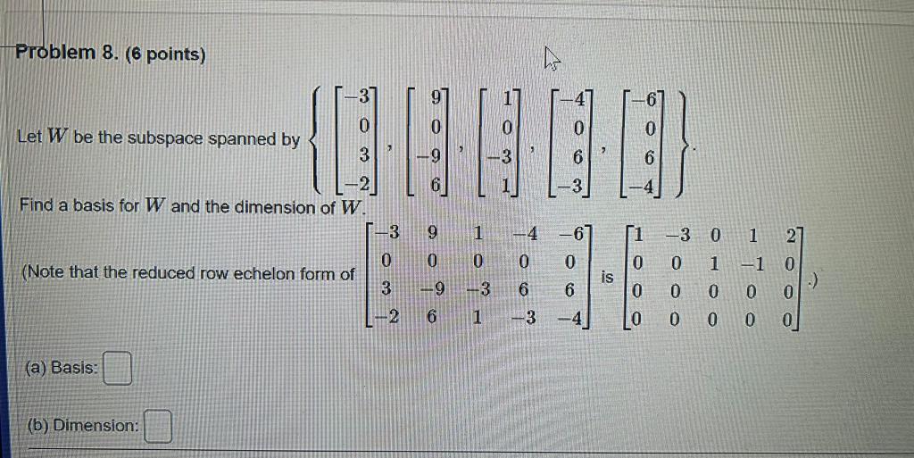 Solved Problem 8. (6 points) Let W be the subspace spanned | Chegg.com