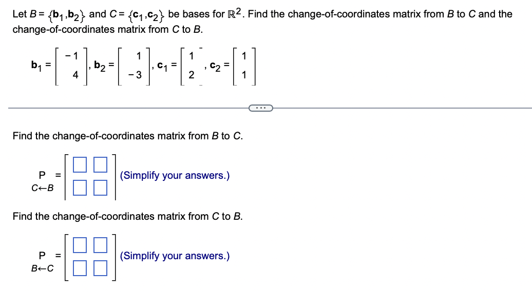 Solved Let B={b1,b2} and C={c1,c2} be bases for R2. Find the | Chegg.com