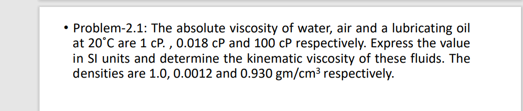 Solved Problem-2.1: The absolute viscosity of water, air and | Chegg.com