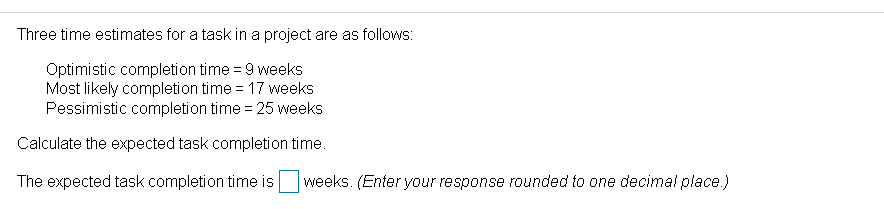 Solved Three time estimates for a task in a project are as | Chegg.com