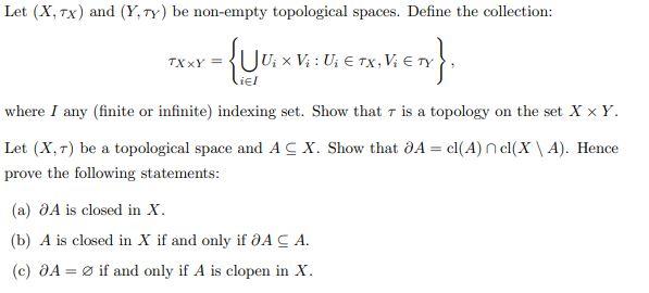 Let (X,τX) and (Y,τY) be non-empty topological | Chegg.com
