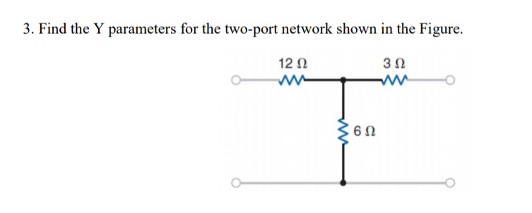 Solved Find the Y parameters for the two-part network shown | Chegg.com