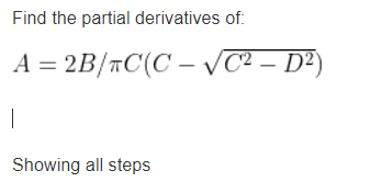 Solved Find the partial derivatives of A = 2B/#C(C - VC2 – | Chegg.com
