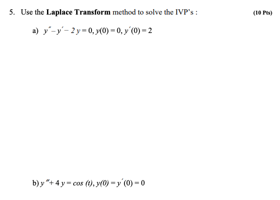 Solved 5. Use the Laplace Transform method to solve the | Chegg.com