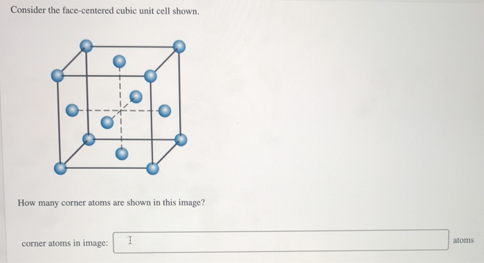 Solved Consider the face-centered cubic unit cell shown. How | Chegg.com