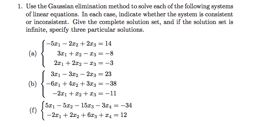 Solved 1. Use the Gaussian elimination method to solve each | Chegg.com
