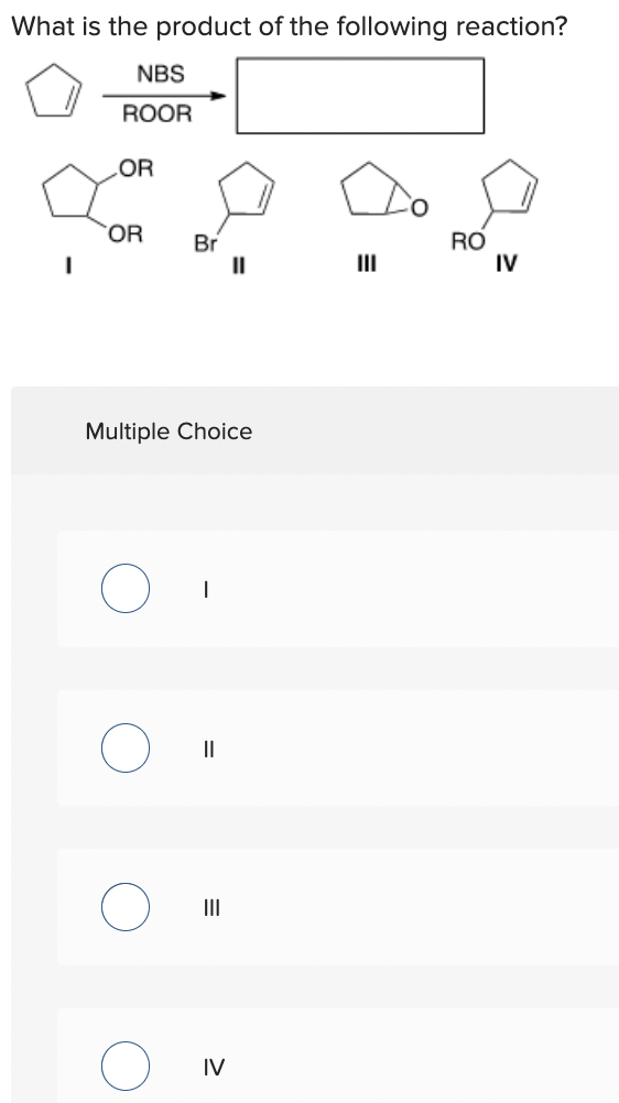 Solved What is the product of the following reaction? I II | Chegg.com
