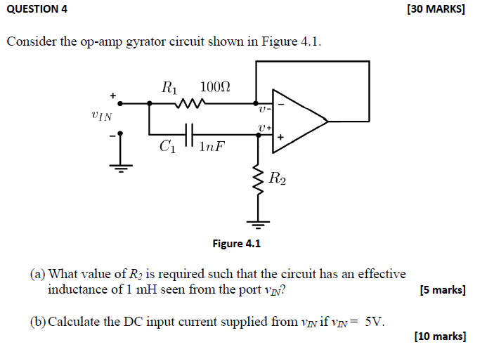 Solved QUESTION 4 [30 MARKS] Consider the op-amp gyrator | Chegg.com