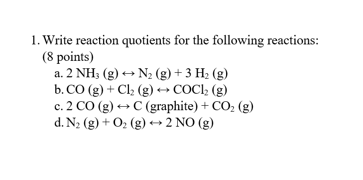 Solved 1. Write reaction quotients for the following | Chegg.com