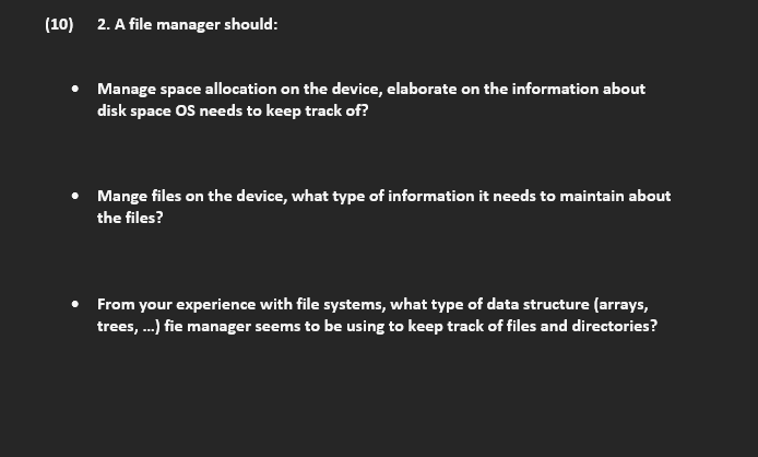 Solved (10) 2. A file manager should: Manage space | Chegg.com