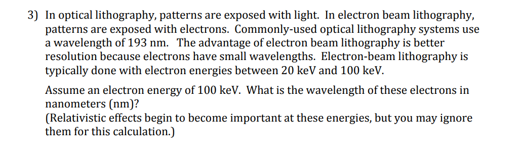Solved 3) In optical lithography, patterns are exposed with | Chegg.com