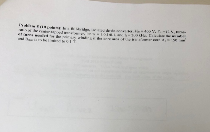 Solved Problem 8 (10 points): In a full-bridge, isolated | Chegg.com