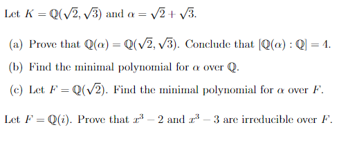 Solved Let K=Q(2,3) and α=2+3. (a) Prove that Q(α)=Q(2,3). | Chegg.com