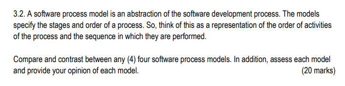 Solved 3.2. A software process model is an abstraction of | Chegg.com