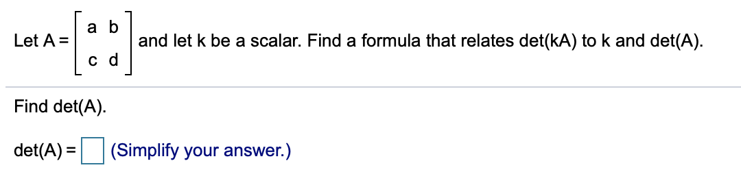 Solved a b Let A= and let k be a scalar. Find a formula that | Chegg.com