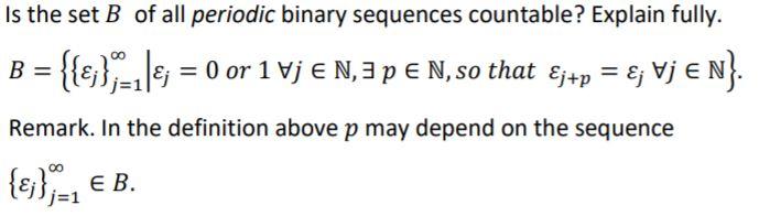 Solved Is the set B of all periodic binary sequences | Chegg.com