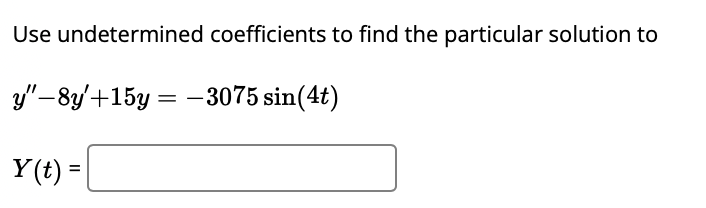 Solved Use undetermined coefficients to find the particular | Chegg.com