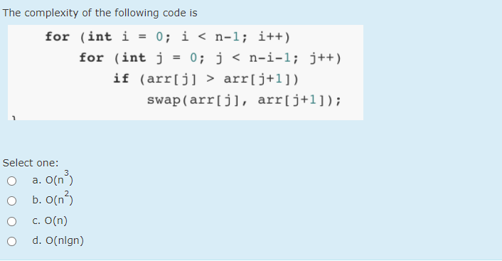 Solved The complexity of the following code is for (int i = | Chegg.com
