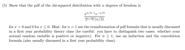 Solved (5) Show that the pdf of the chi-squared distribution | Chegg.com
