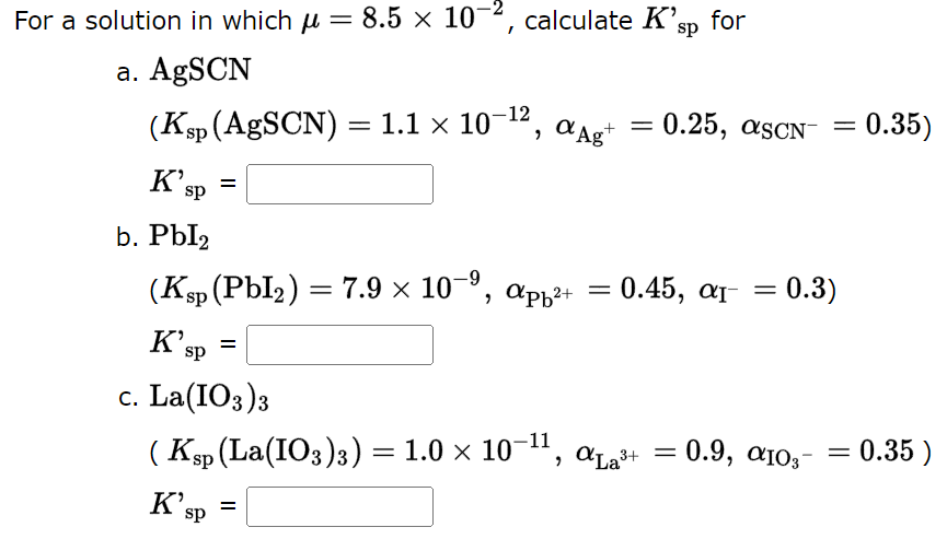 Solved or a solution in which μ=8.5×10−2, calculate Ksp′ for | Chegg.com