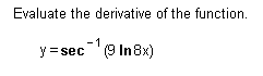 Solved Evaluate the derivative of the function. | Chegg.com